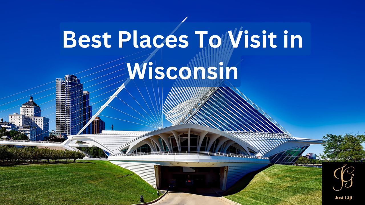 Best Places To Visit In Wisconsin – Just Giji
